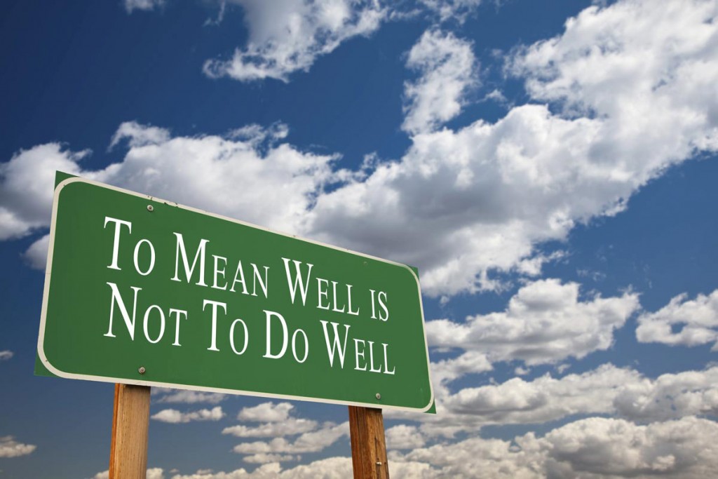 To Mean Well is Not To Do Well. - Community in Mission